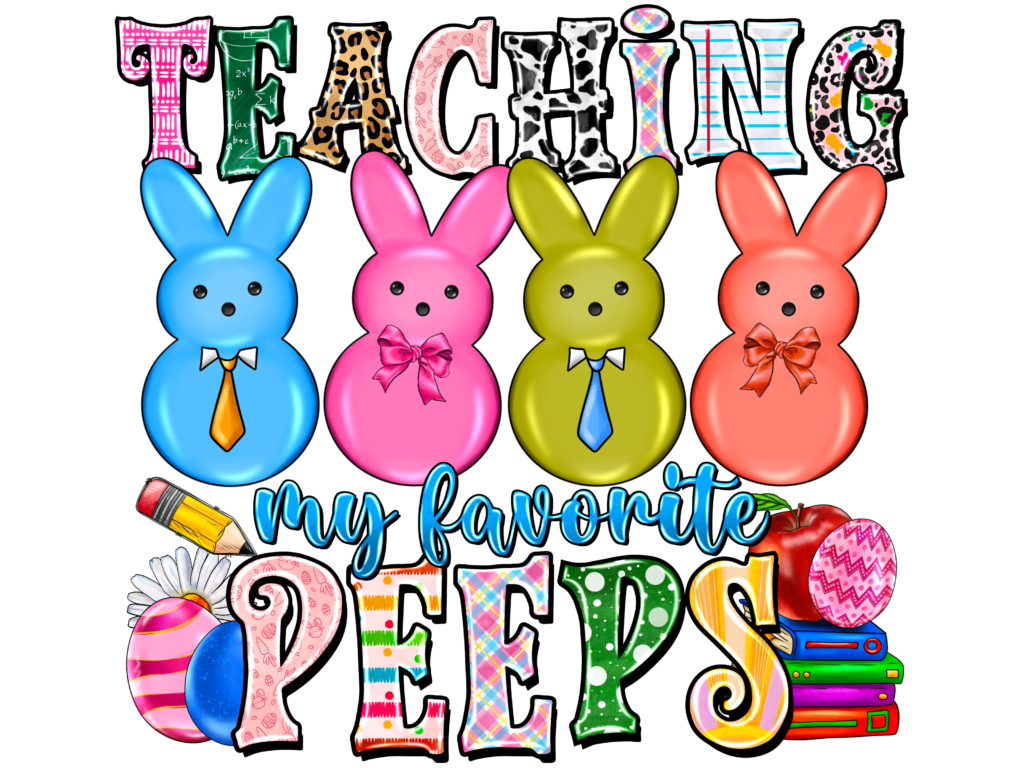 Teaching My Favorite Peeps - DTF TRANSFER | UploadTransfers.com