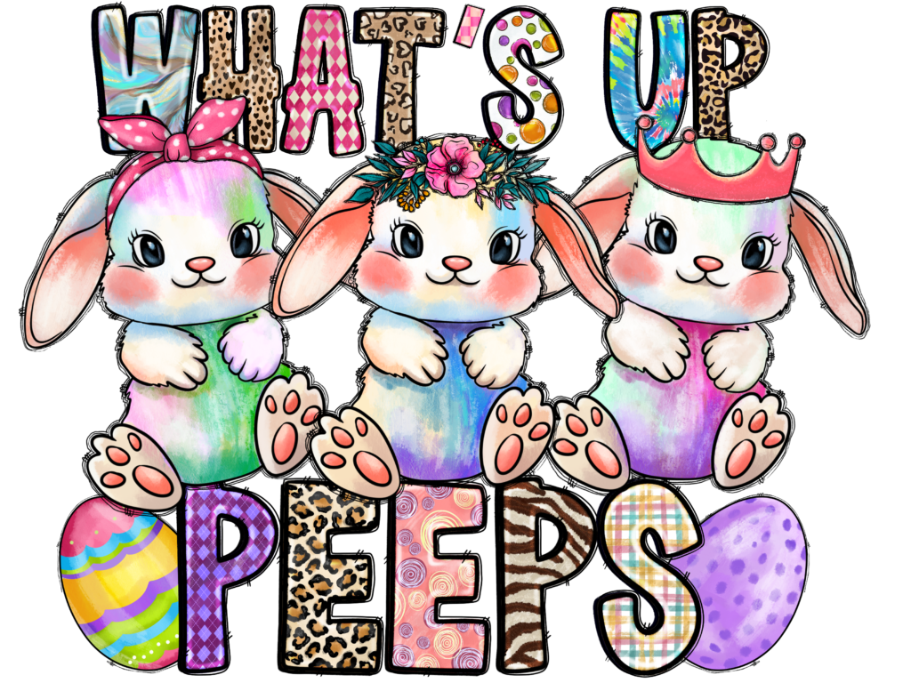 Whats Up Peeps - DTF TRANSFER | UploadTransfers.com